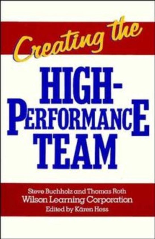 Creating the High Performance Team | 9780471856740 | Steve Buchholz ...