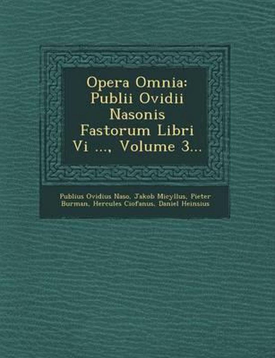 Opera Omnia, Publius Ovidius Naso | 9781249601920 | Boeken | bol.com