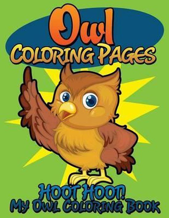Owl Coloring Pages (Hoot Hoot! My Owl Coloring Book), Speedy Publishing ...