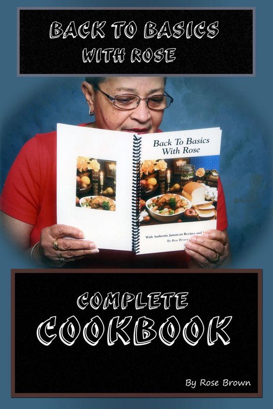 Back to Basics with Rose Complete Cookbook (ebook), Rose Brown ...