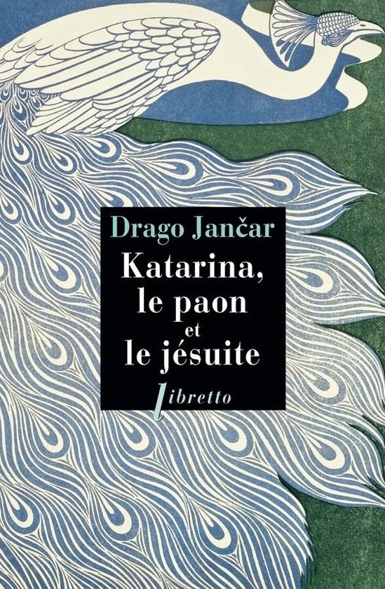 Katarina, le paon et le jésuite (ebook), Drago Jancar | 9782369142942 ...