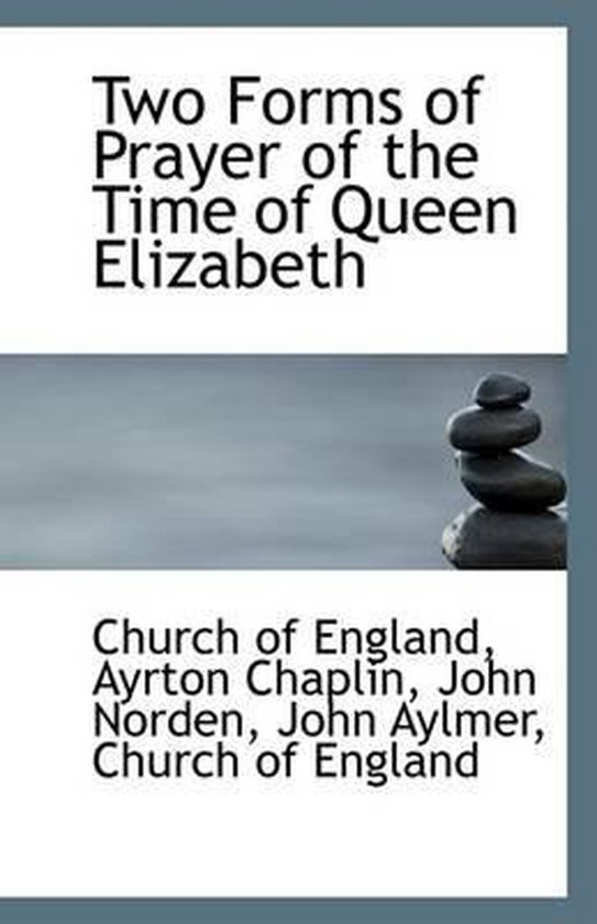 Two Forms of Prayer of the Time of Queen Elizabeth, Ayrton Chaplin John ...