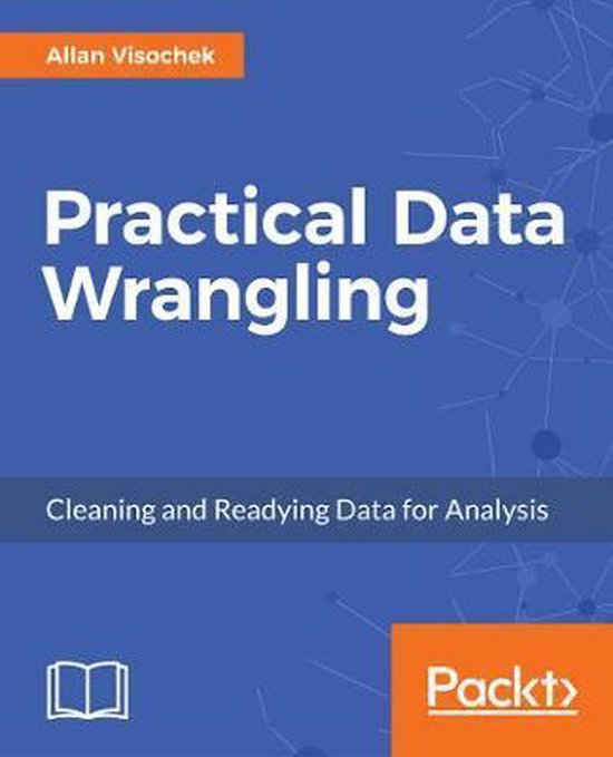 Practical Data Wrangling | 9781787286139 | Allan Visochek | Boeken | bol