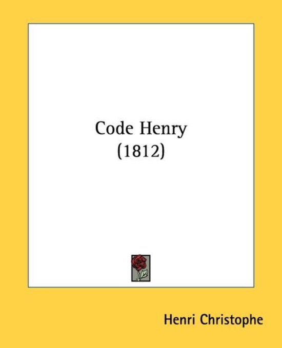 Code Henry (1812), Henri Christophe | 9780548822241 | Boeken | bol.com