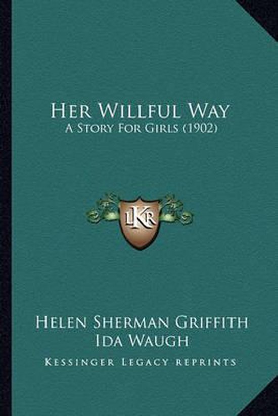 Her Willful Way, Helen Sherman Griffith | 9781164667902 | Boeken | bol