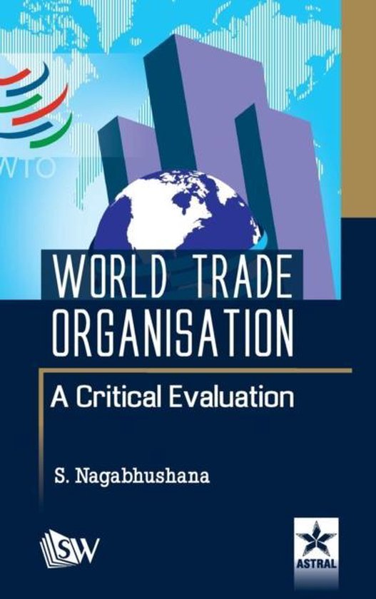 World Trade Organisation a Critical Evaluation | 9789351308454 | S ...