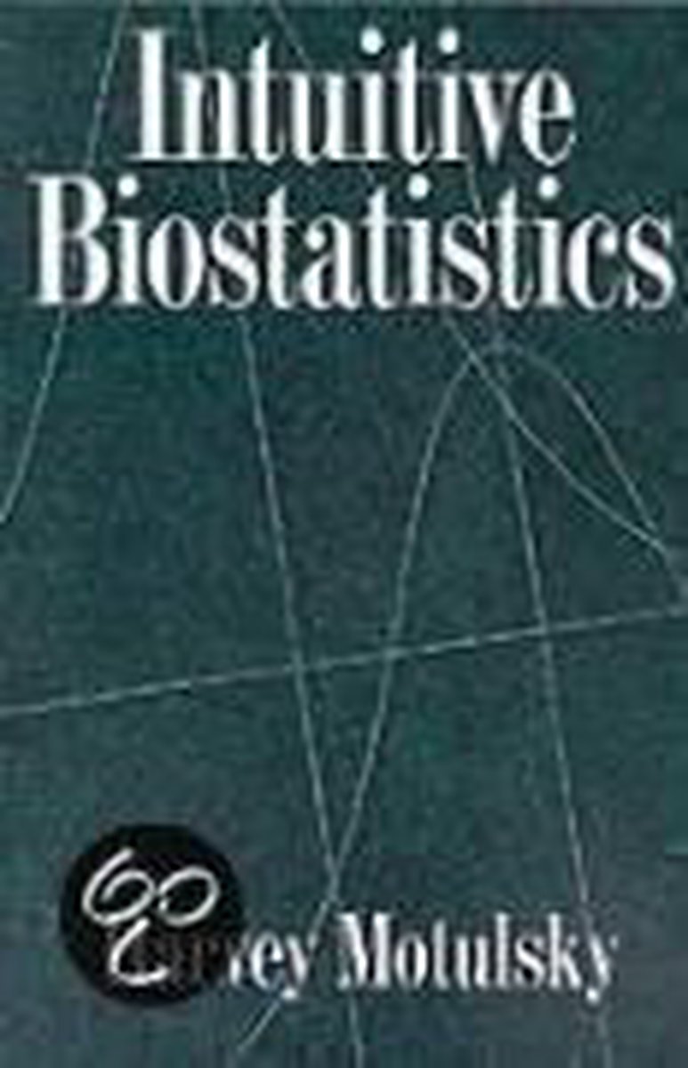 Intuitive Biostatistics | 9780195086072 | Harvey Motulsky | Boeken | bol.