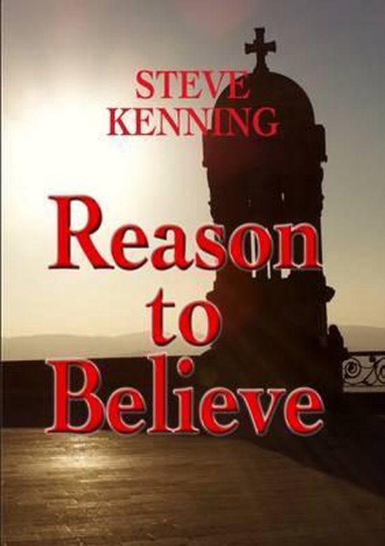 Reason to Believe, Steve Kenning | 9780956219909 | Boeken | bol.com