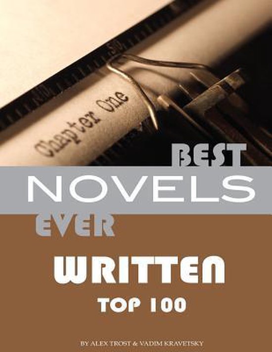 Best Novels Ever Written Top 100, Alex Trost | 9781490355702 | Boeken ...