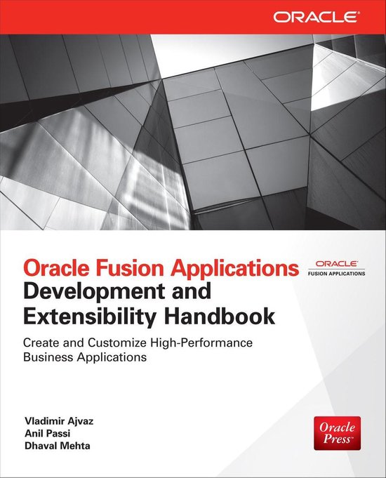 Oracle Fusion Applications Development and Extensibility Handbook (ebook), Vladimir... | bol.com
