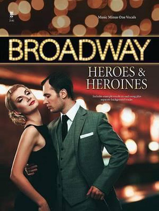 Broadway Heroes and Heroines, Hal Leonard Publishing Corporation ...