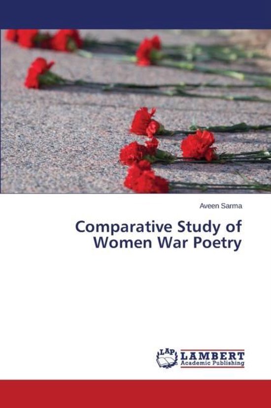 Comparative Study of Women War Poetry, Sarma Aveen | 9783659790461 ...