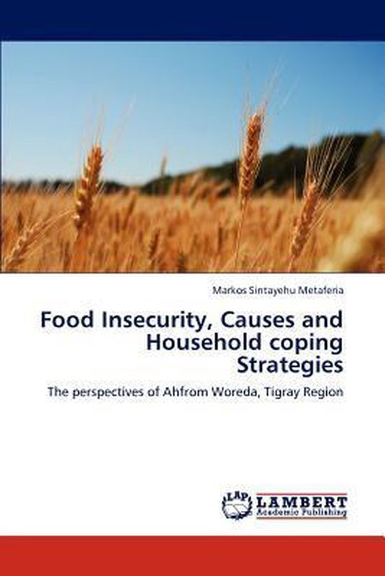 Food Insecurity, Causes and Household Coping Strategies, Markos ...