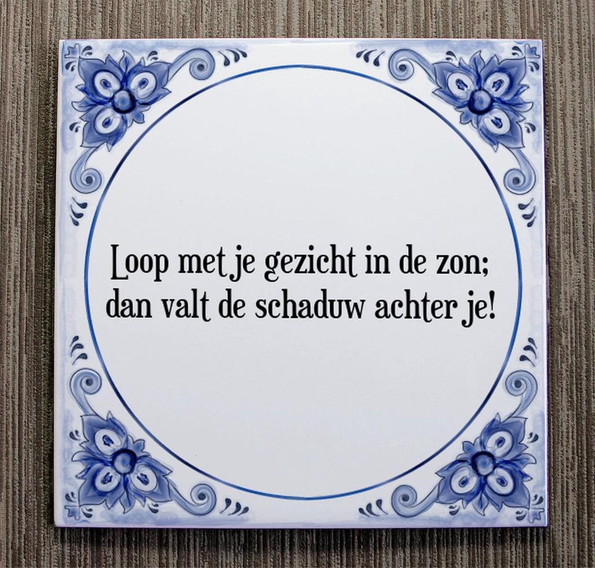 Tegeltje met Spreuk (Tegeltjeswijsheid): Loop met je gezicht in de zon; dan valt de... | bol.com