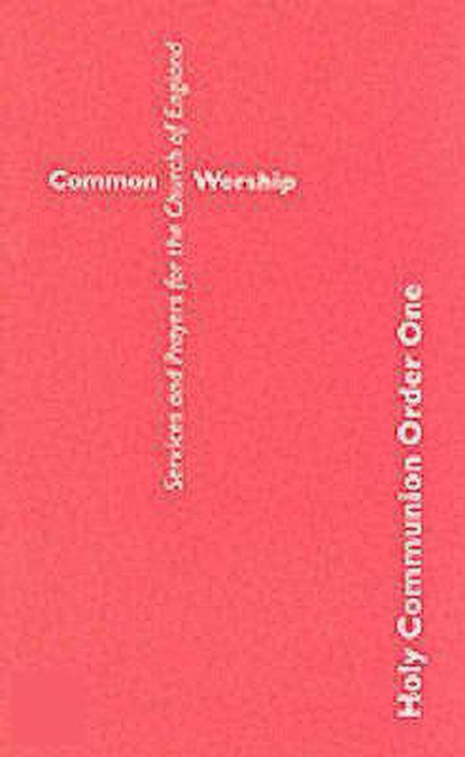 Common Worship: Holy Communion Order One | 9780715120231 | Boeken | bol.com