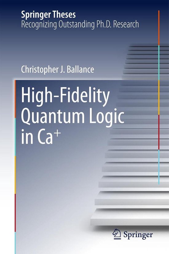 Springer Theses - High-Fidelity Quantum Logic in Ca+ (ebook ...