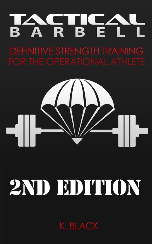 Tactical Barbell (ebook), K. Black | 9781483552385 | Boeken | bol.com