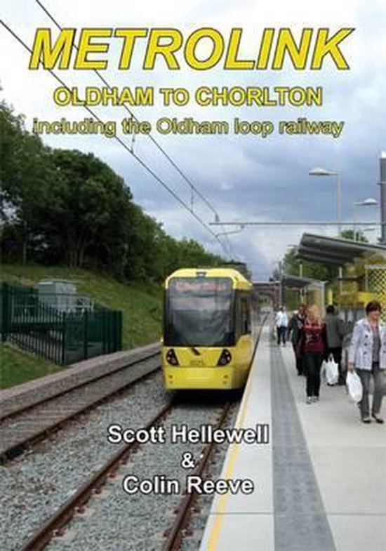 Metrolink - Oldham to Chorlton Including the Oldham Loop Railway, C ...