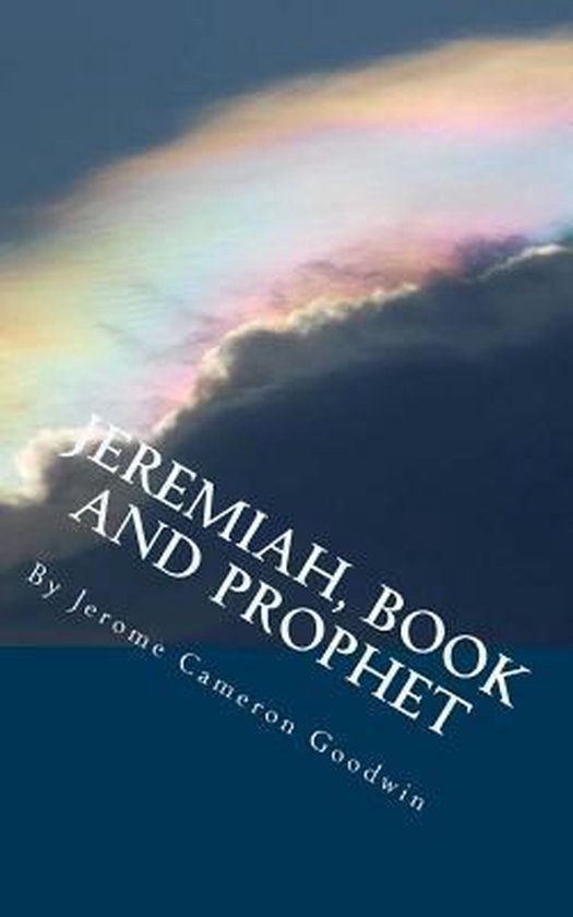 Jeremiah, Book and Prophet, Jerome Cameron Goodwin | 9781466249585 ...