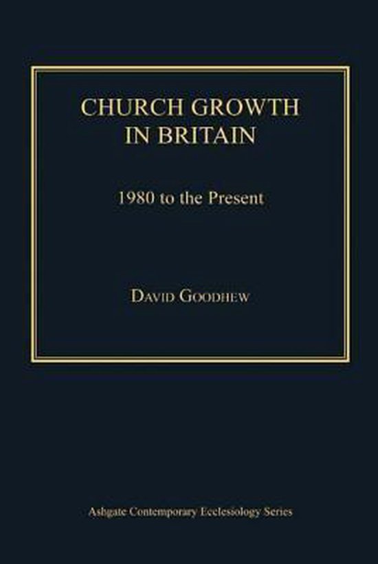 Church Growth in Britain (ebook), David Goodhew | 9781409481898 ...