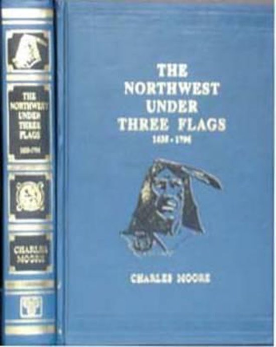 North West Under Three Flags (1635-1795), Charles Moore | 9788120611535 ...