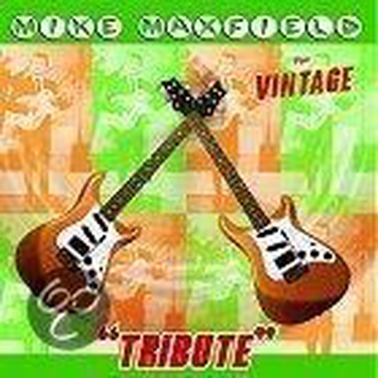 Mike Maxfield - Vintage Tribute (CD), Mike Maxfield | Muziek | bol