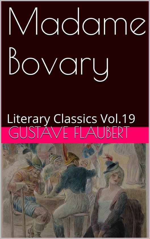 Literary Classics 19 - MADAME BOVARY (ebook), Gustave Flaubert | 1230001404418 | Boeken | bol.com