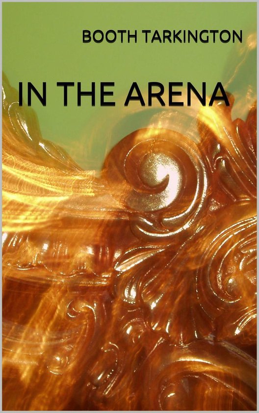 In the Arena (ebook), Booth Tarkington | 1230003206690 | Boeken | bol.com