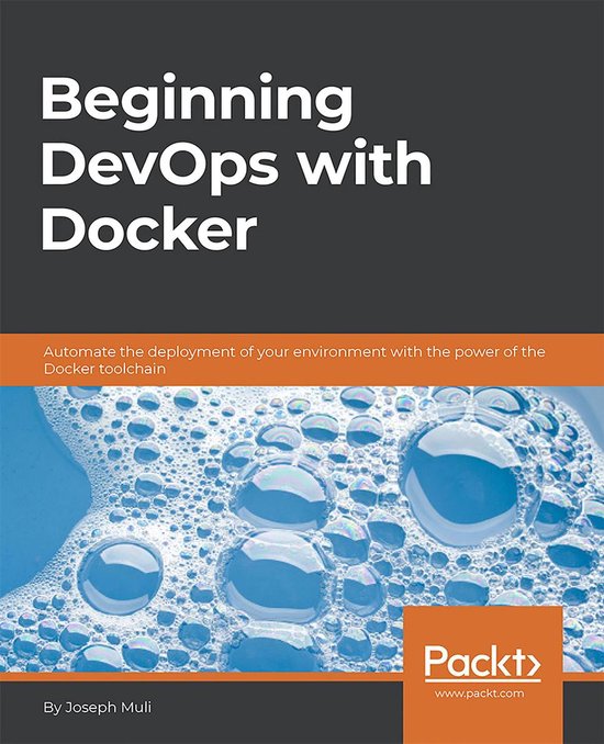 Beginning DevOps with Docker (ebook), Joseph Muli | 9781789539578 | Boeken | bol.com