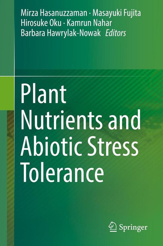 Plant Nutrients and Abiotic Stress Tolerance (ebook) | 9789811090448 | Boeken | bol.com