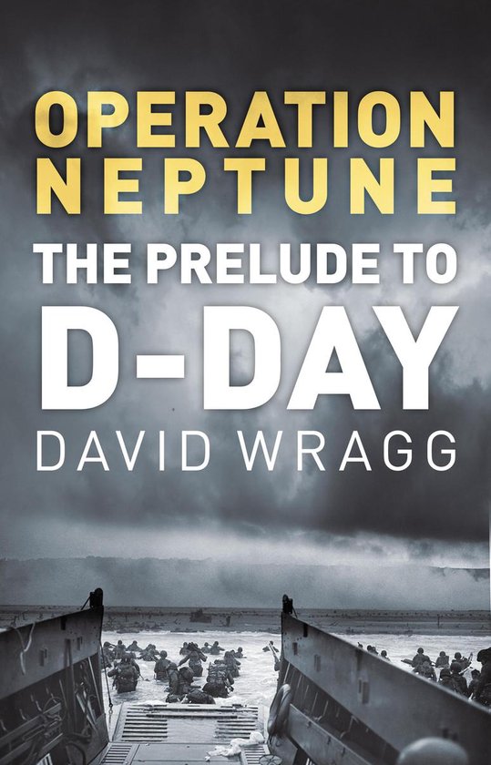 Operation Neptune (ebook), David Wragg | 9780750954815 | Boeken | bol