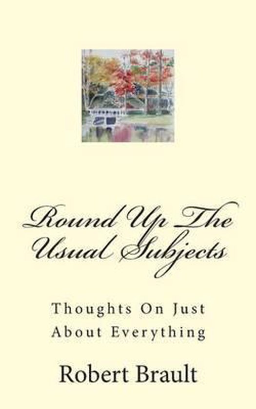 Round Up The Usual Subjects: Thoughts On Just About Everything | 9781499593785 |... | bol.com