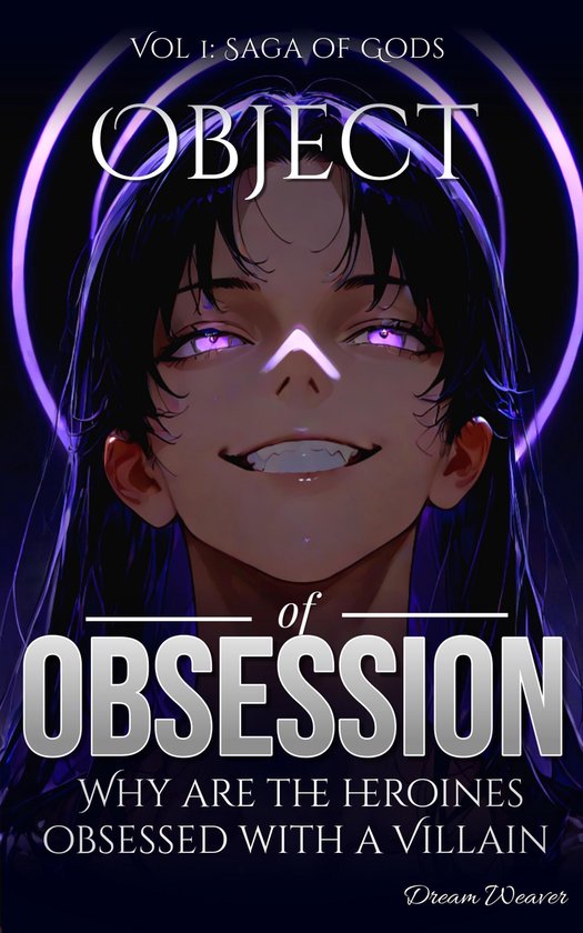 Object of Obsession: Why are the Heroines Obsessed with a Villain? 1 ...
