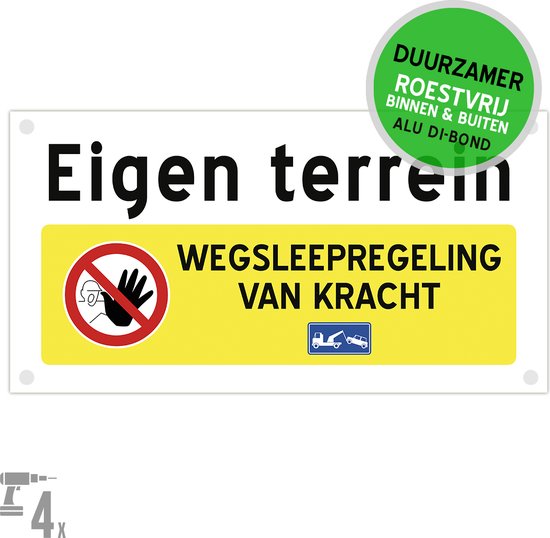 Pictogram/ bord Dibond + boorgaten | "Eigen terrein - Wegsleepregeling ...