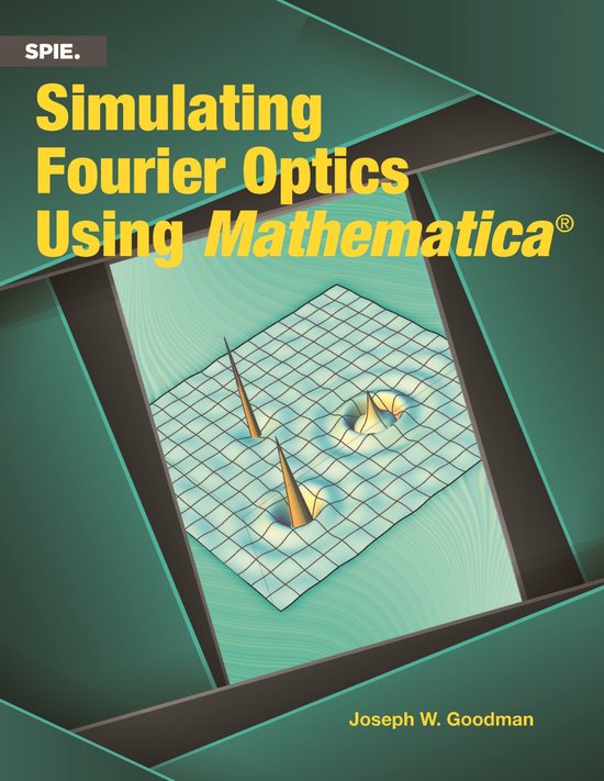 Press Monographs- Simulating Fourier Optics Using Mathematica ...
