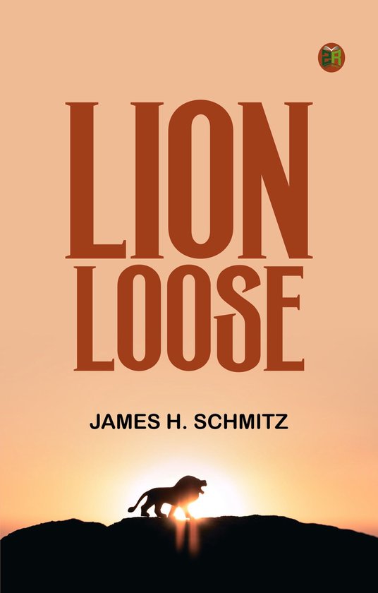 Lion Loose (ebook), James H. Schmitz | 9789370282445 | Boeken | bol