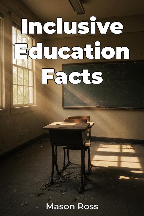 Inclusive Education Facts (ebook), Mason Ross | 9788233995270 | Boeken | bol