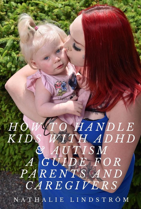 How to Handle Kids with ADHD & Autism: A Guide for Parents and Caregivers (ebook),... | bol