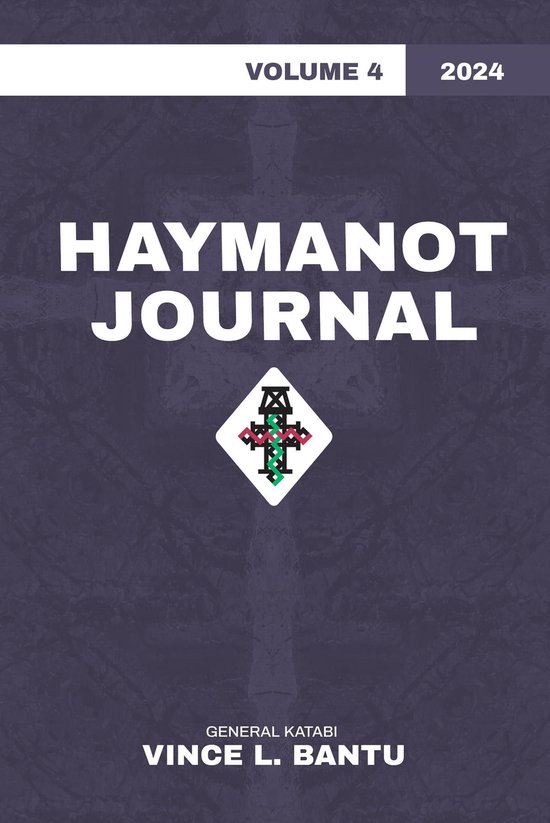 Haymanot Journal Vol. 4 2024 (ebook), Vince L. Bantu | 9781735749532 | Boeken | bol
