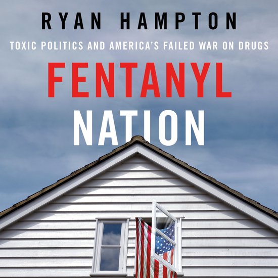Fentanyl Nation, Ryan Hampton | 9781250366238 | Boeken | bol