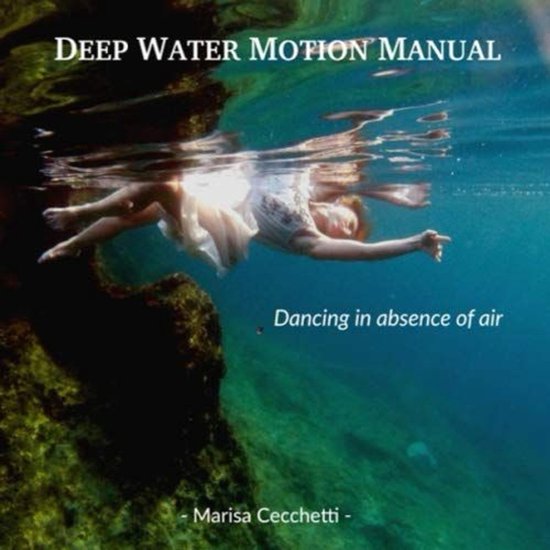 Deep water motion manual (ebook), Marisa Cecchetti | 1230008881755 | Boeken | bol