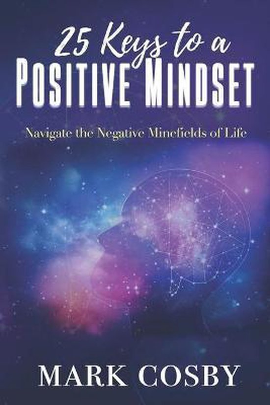 25 Keys to a Positive Mindset, Mark Cosby | 9798682545483 | Boeken | bol