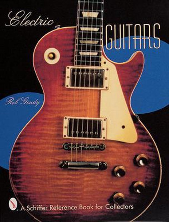 Electric Guitars, Robert Goudy | 9780764309649 | Boeken | bol.com
