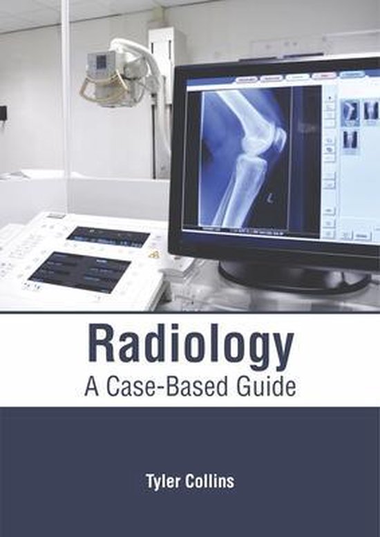 Radiology: A Case-Based Guide | 9781632415806 | Boeken | bol