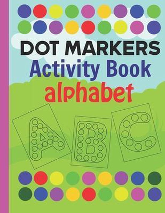 Dot markers activity book Alphabet, Loyusbookspubmishing ...