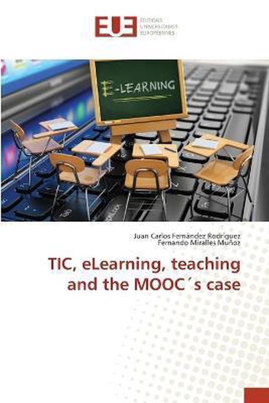TIC, eLearning, teaching and the MOOC´s case, Juan Carlos Fernández Rodríguez |... | bol.com
