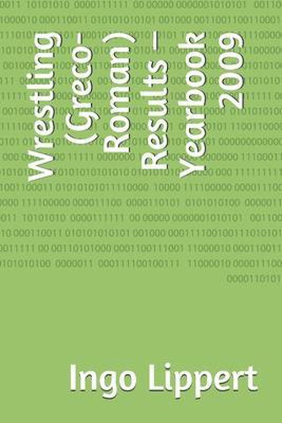 Sportstatistik- Wrestling (Greco-Roman) Results - Yearbook 2009, Ingo Lippert |... | bol