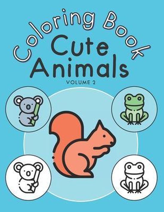 Cool Coloring for Kids- Cute Animals Coloring Book - Volume 2, Amazing ...