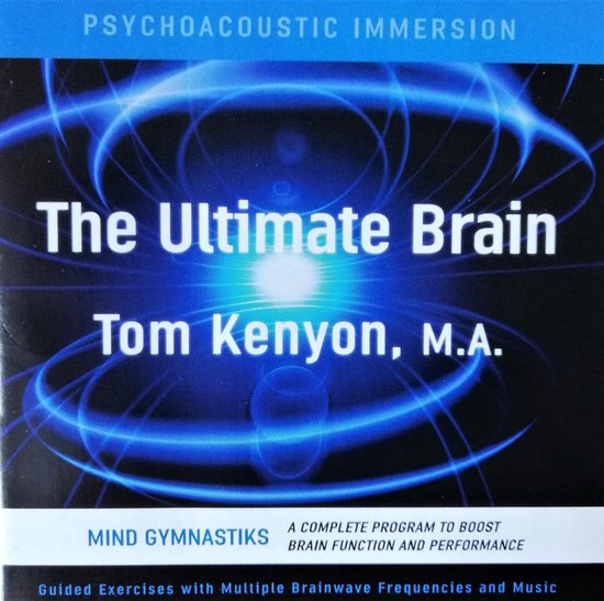 The Ultimate Brain - Mind Gymnastiks (Tom Kenyon), Tom Kenyon | CD (album) | Muziek | bol.com