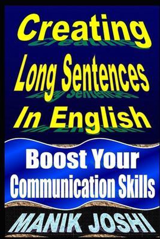 Creating Long Sentences in English | 9781492742135 | Manik Joshi ...